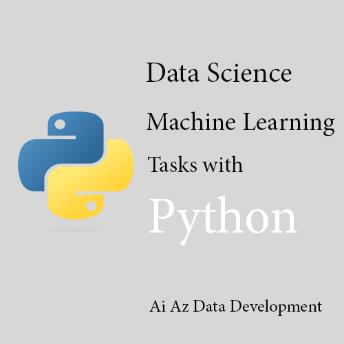 Data science and machine learning tasks in python - Ai Az Data Development
